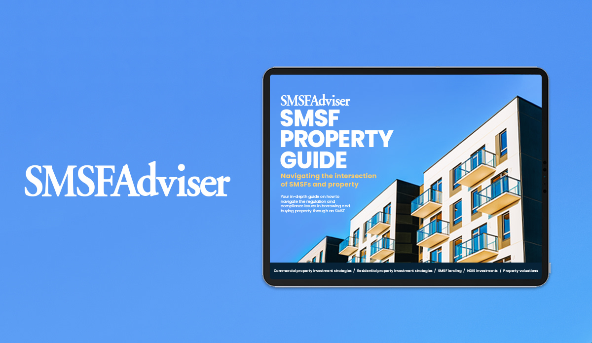 SMSF Property Guide - SMSF Adviser